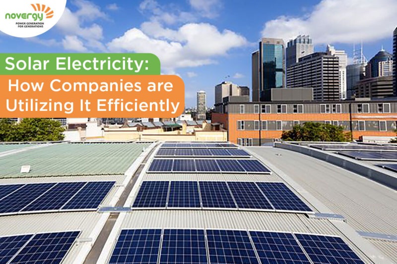 Solar Electricity: How Companies are Utilizing It Efficiently - Novergy ...